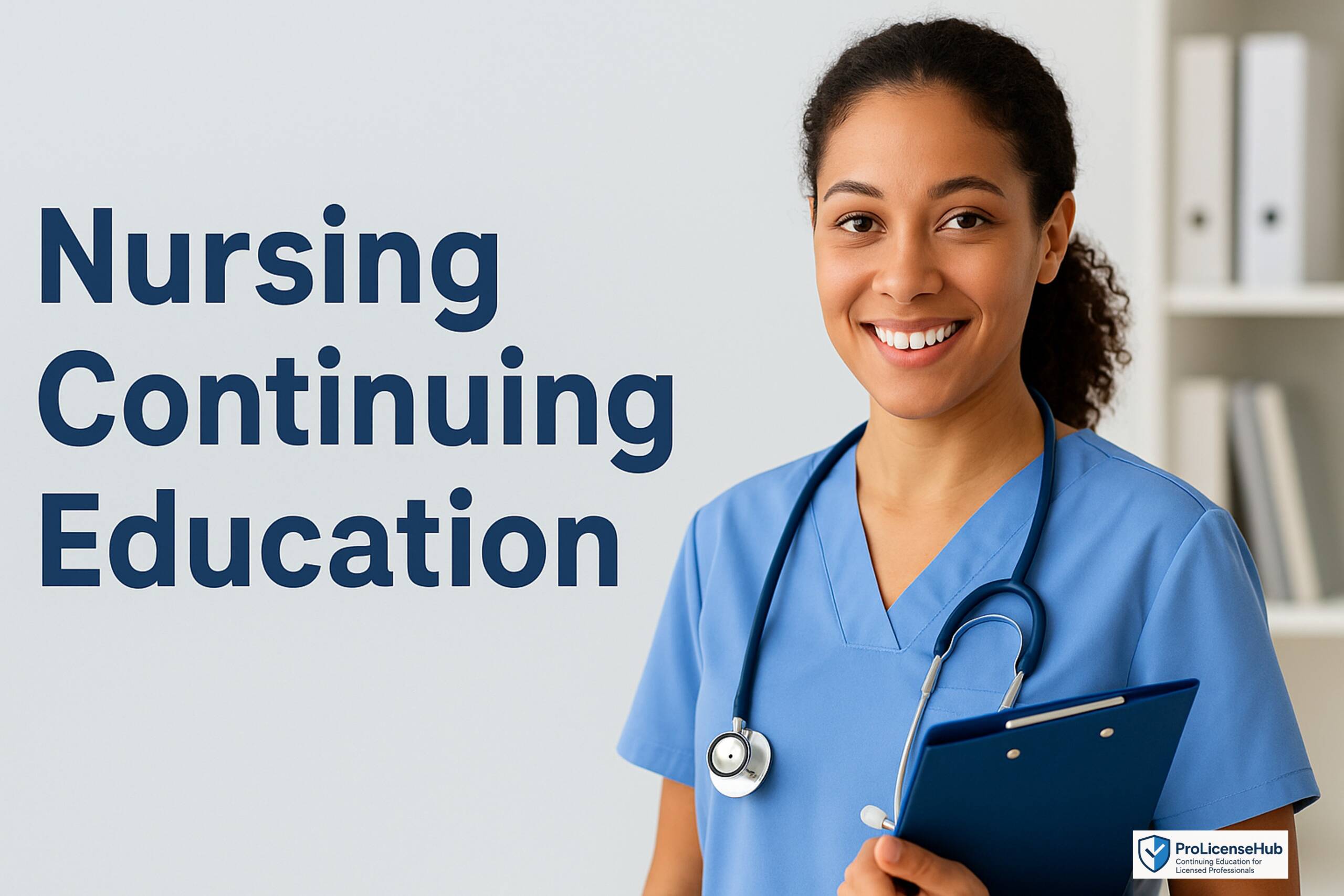 Nursing Continuing Education: A Veteran Nurse's Guide - prolicensehub